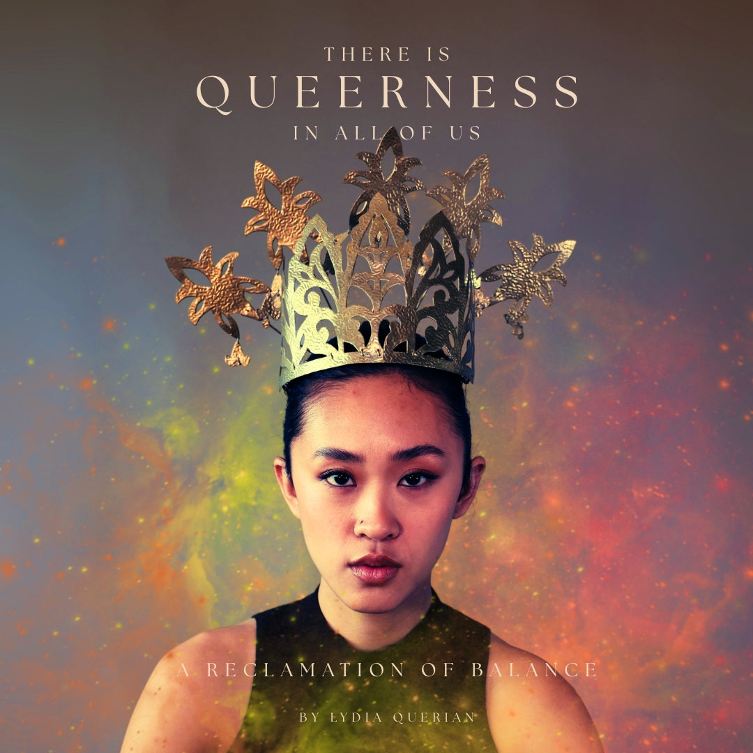 There is Queerness in All of Us: A Reclamation of Balance | Elle Karayan